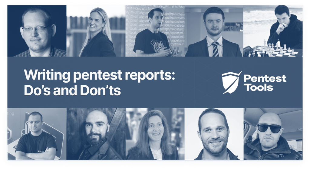 Pro tips from 10 ethical hackers for stellar reports | Pentest-Tools ...